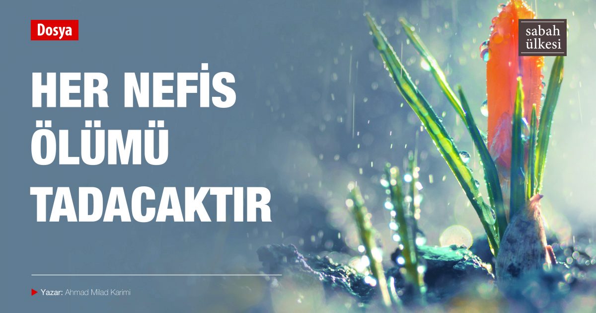 Sabah Ülkesi | Kültür-Sanat ve Felsefe Dergisi Her nefis ölümü ...