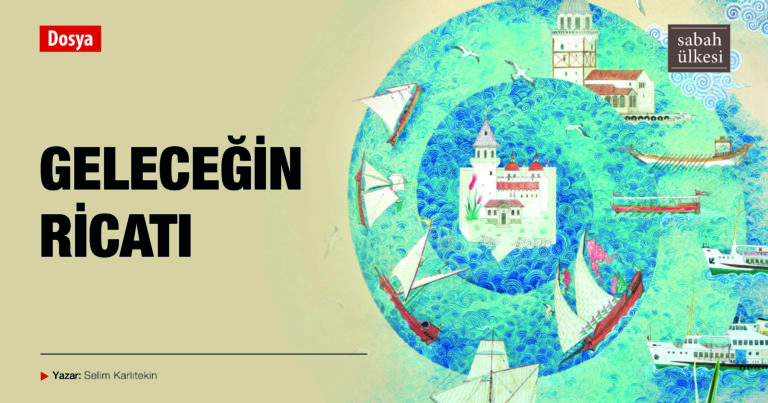 Sabah Ülkesi | Kültür-Sanat ve Felsefe Dergisi GELECEĞİN RİCATI - Sabah ...