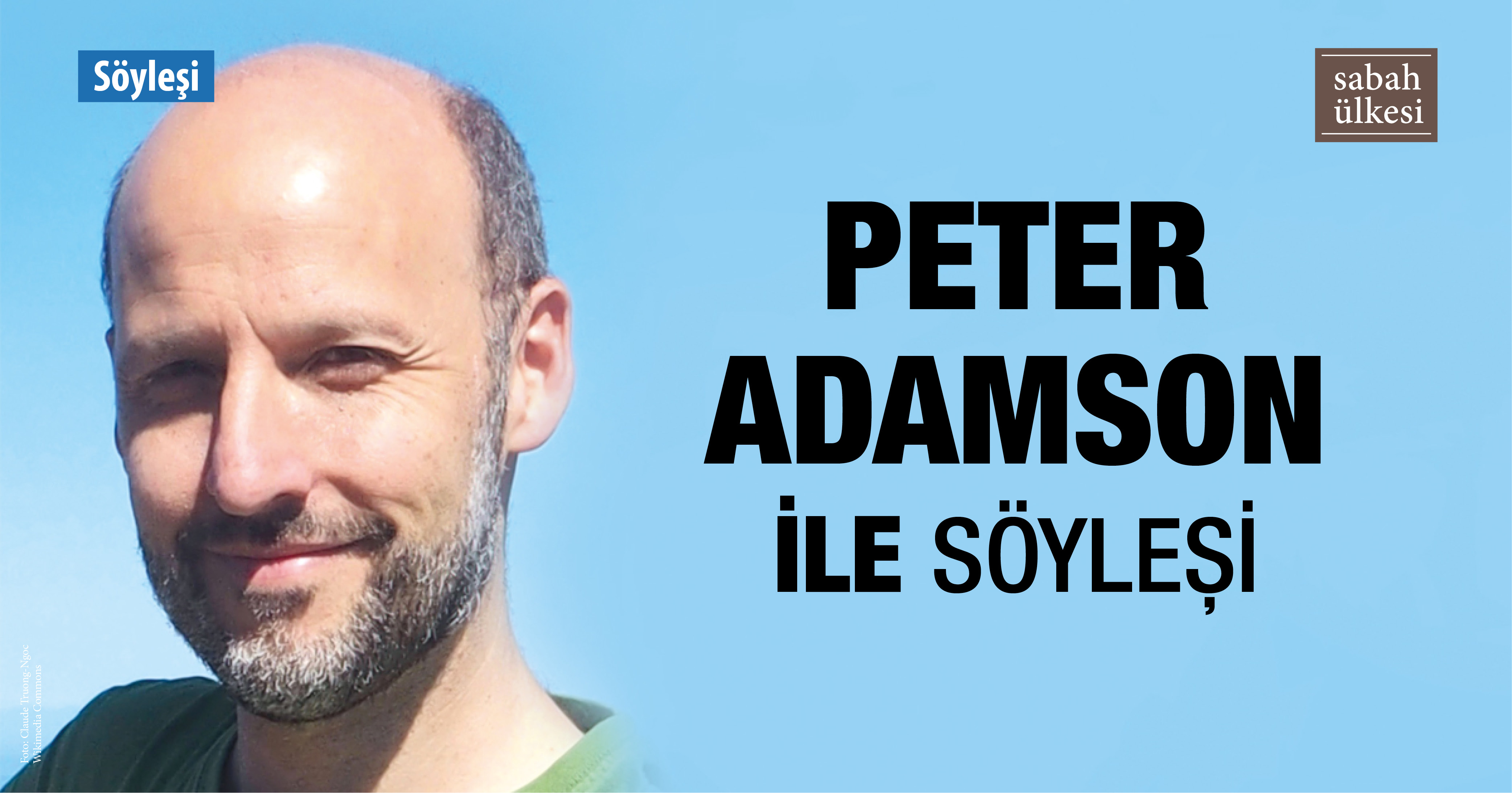Sabah Ülkesi | Kültür-Sanat ve Felsefe Dergisi PETER ADAMSON İLE ...
