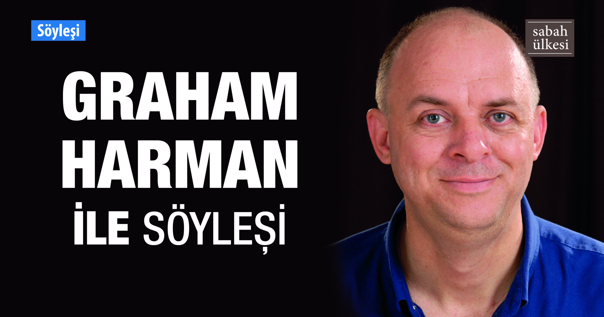Sabah Ülkesi | Kültür-Sanat ve Felsefe Dergisi GRAHAM HARMAN İLE NESNE ...