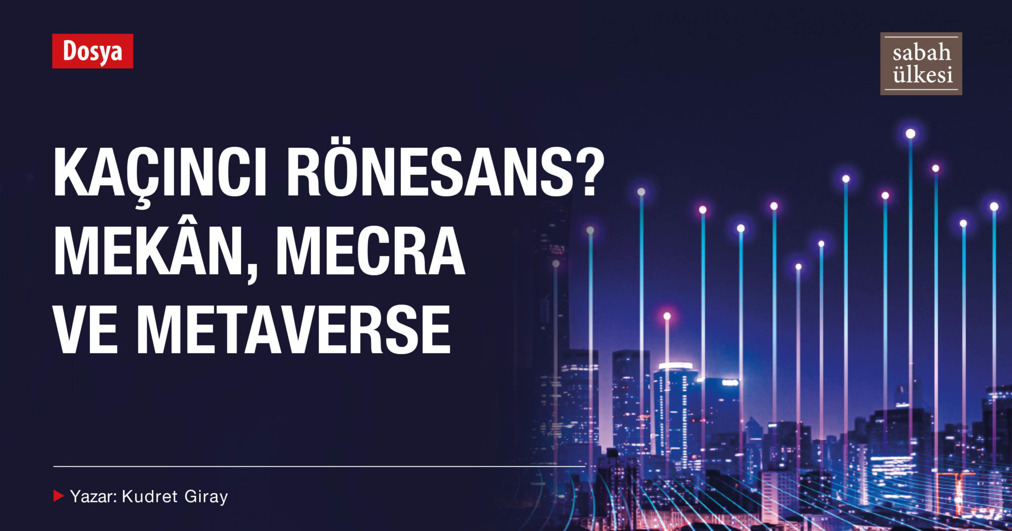 Sabah Ülkesi | Kültür-Sanat ve Felsefe Dergisi KAÇINCI RÖNESANS? MEKÂN ...