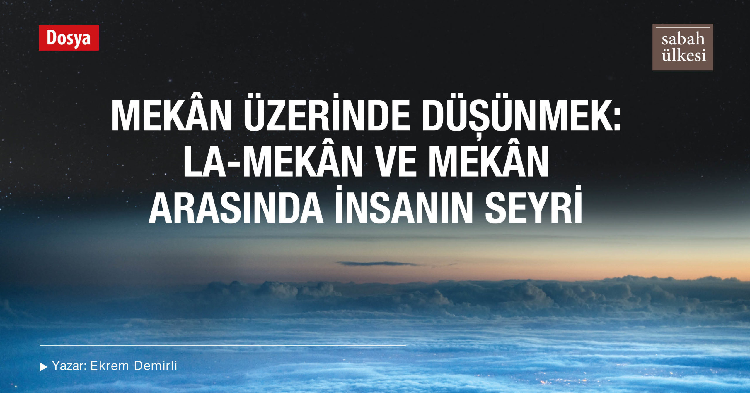 Sabah Ülkesi | Kültür-Sanat ve Felsefe Dergisi MEKÂN ÜZERİNDE DÜŞÜNMEK ...