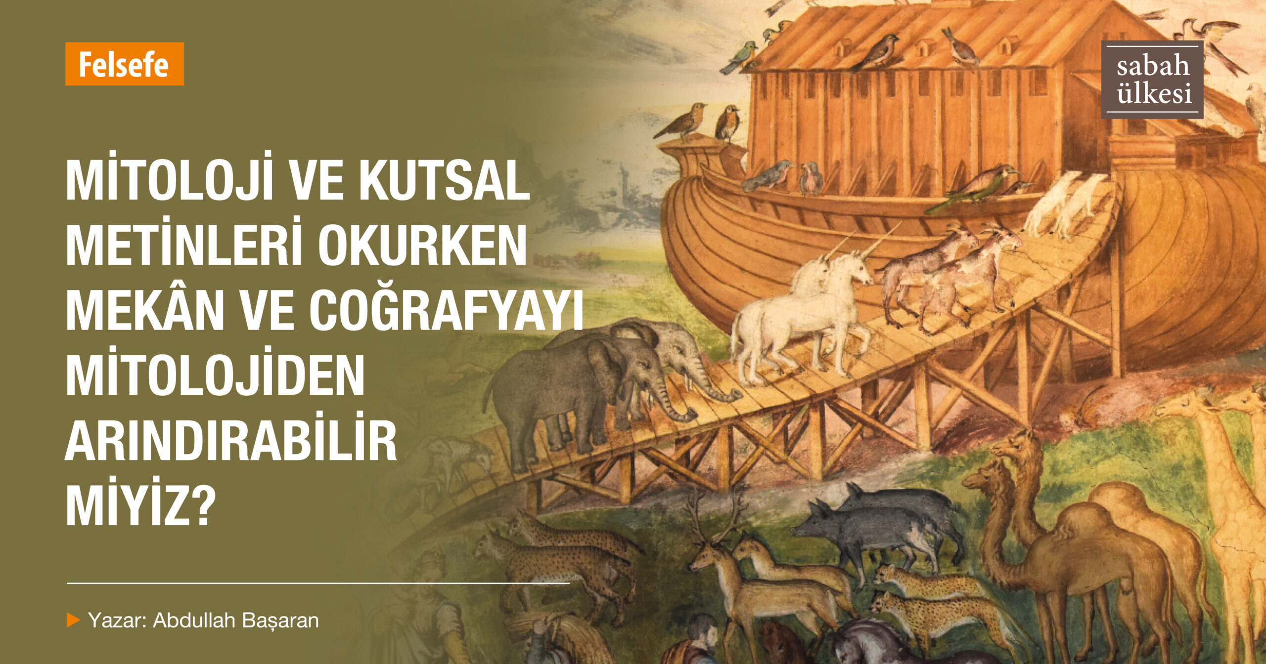 Sabah Ülkesi | Kültür-Sanat ve Felsefe Dergisi MİTOLOJİ VE KUTSAL METİNLERİ OKURKEN MEKÂN VE ...