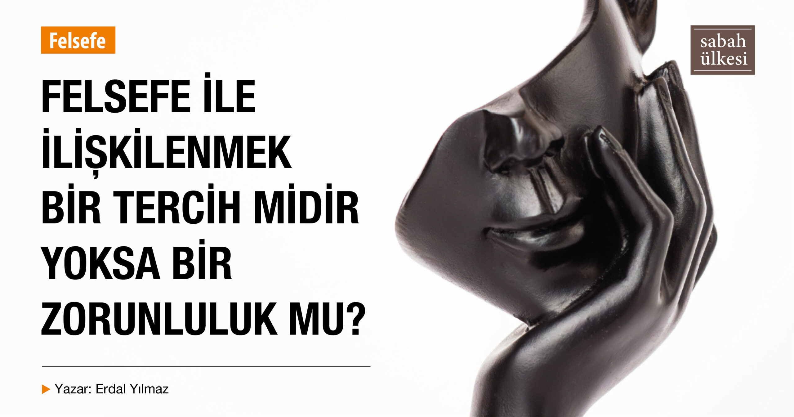 Sabah Ülkesi | Kültür-Sanat ve Felsefe Dergisi FELSEFE İLE İLİŞKİLENMEK ...